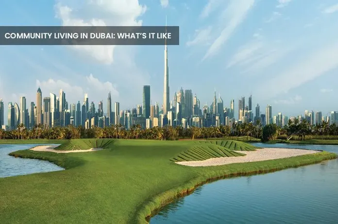 Community Living in Dubai: What’s It Like? | Provident Estate